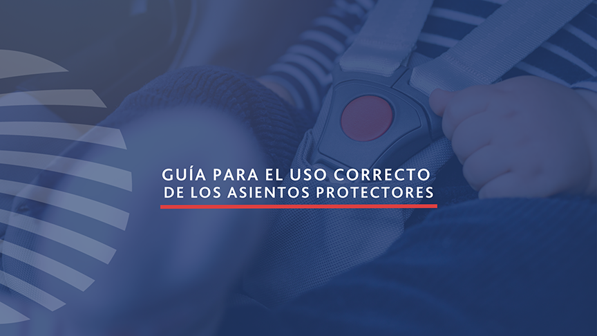 Guía para el uso correcto de los asientos protectores - Metropistas